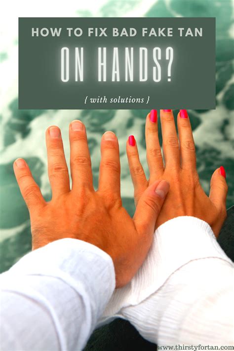 How To Fix Bad Fake Tan On Hands With Solutions Remove Fake Tan