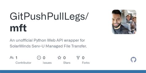 GitHub GitPushPullLegs Mft An Unofficial Python Web API Wrapper For SolarWinds Serv U Managed