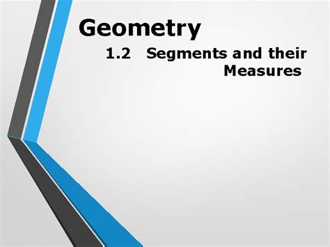 Geometry 1 2 Segments And Their Measures Topicobjectives