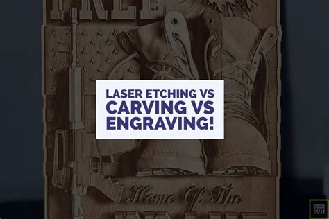 Differences Between Carving Etching Engraving And Annealing