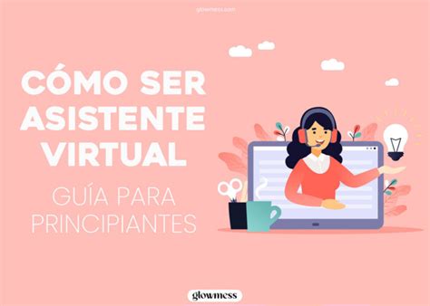 Guía Para Trabajar De Asistente Virtual Fácil Para Principiantes