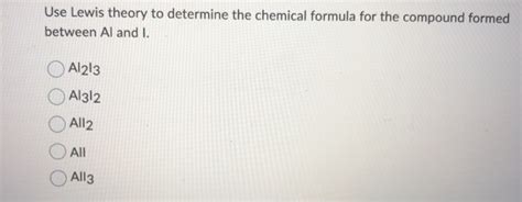 solved use lewis theory to determine the chemical formula