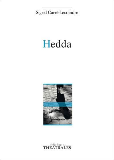 Hedda Sigrid Carré Lecoindre Toneel And Scenarios 9782842608101