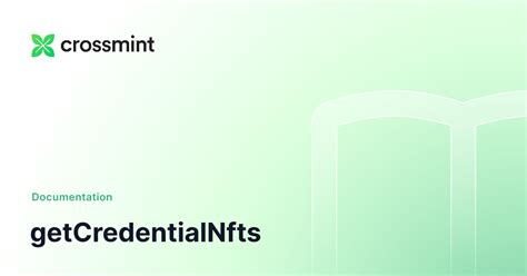 Getcredentialnfts Crossmint Docs Getcredentialnfts Crossmint Docs