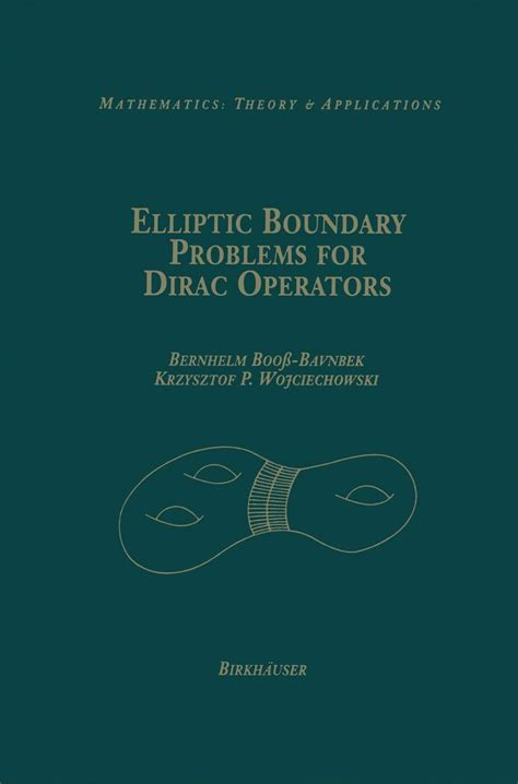 Elliptic Boundary Problems For Dirac Operators Mathematics Theory