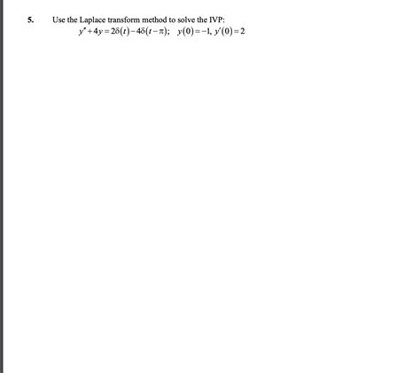 Solved Use The Laplace Transform Method To Solve The