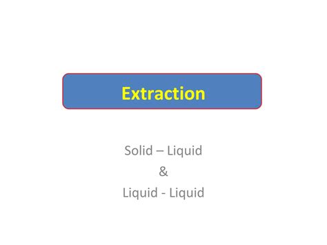 Extraction Ppt