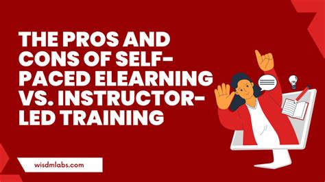 The Pros And Cons Of Self Paced Elearning Vs Instructor Led Training