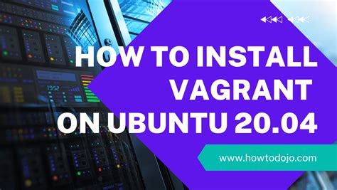 How To Install Vagrant On Ubuntu 2004 Howtodojo