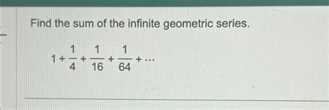 Solved Find The Sum Of The Infinite Geometric