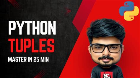 Python Tuples Tutorial — Master In 25 Minutes Python Full Course For