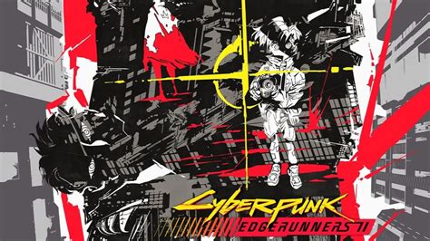 Cyberpunk Edgerunners 2 Anime Announced First Teaser Released