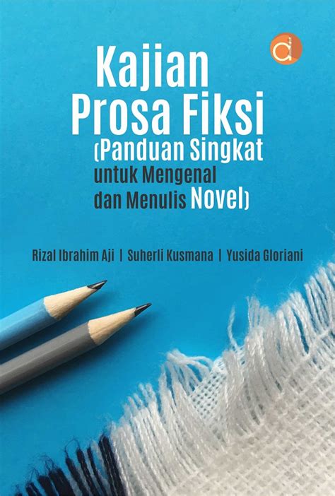 Buku Kajian Prosa Fiksi Panduan Singkat Untuk Mengenal