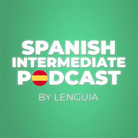 Intermediate Spanish Podcasts Podcasts 24 Free Intermediate