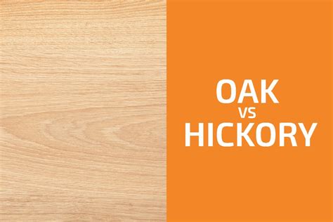 Oak Vs Hickory Which One To Use Handymans World