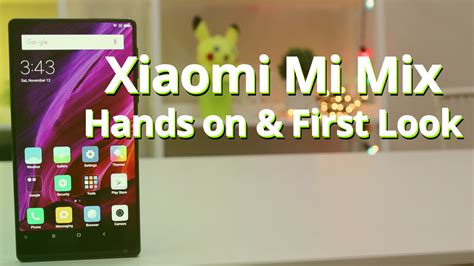 Xiaomi Mi Mix Hands On And First Look