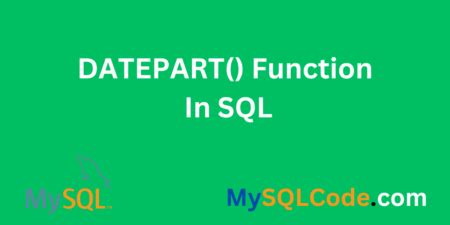 DATEPART Function In SQL A Beginner S Guide MySQLCode