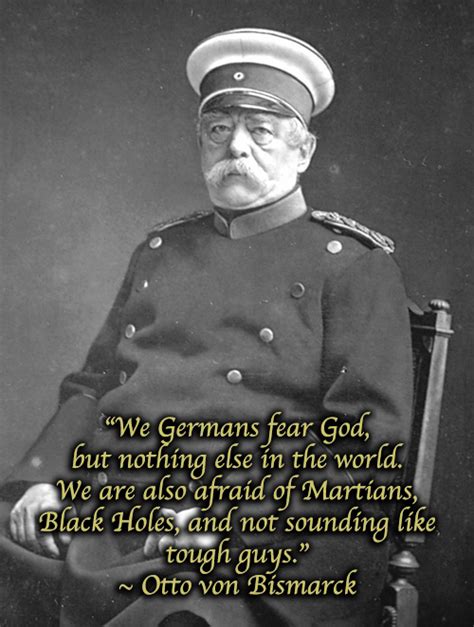 Otto Von Bismarck Quotes Quotesgram