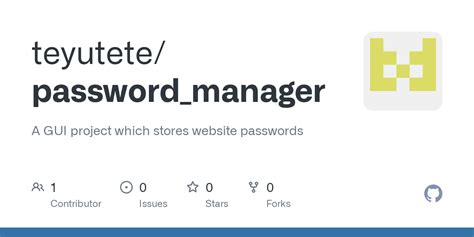 Github Teyutetepasswordmanager A Gui Project Which Stores Website