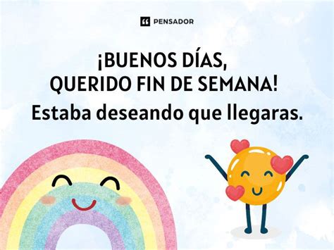 Imagenes Bonitas De Feliz Fin De Semana Imagenes Con Deseos Que Tengas