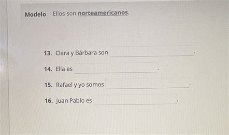 Solved Give The Appropriate Forms Of The Adjectives Modelo Ellos Son