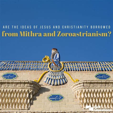 Are The Ideas Of Jesus And Christianity Borrowed From Mithra And