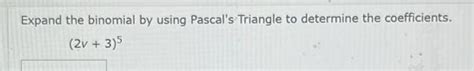 [answered] expand the binomial by using pascal s triangle to determine