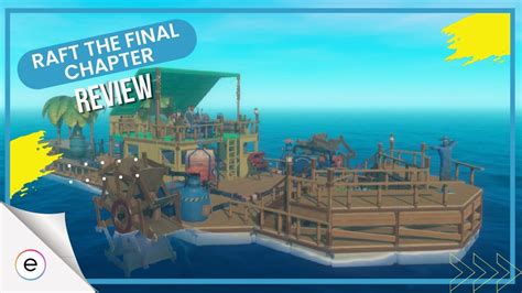 raft the final chapter review — a rift between survival and crafting