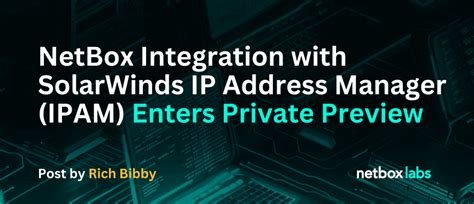 netbox integration with solarwinds ip address manager ipam enters private preview netbox labs