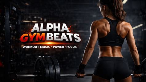 Gym Workout Music 🔥 One Hour Focus And Energy Youtube