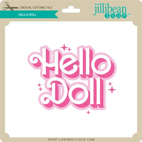 Hello Doll Lori Whitlocks Svg Shop