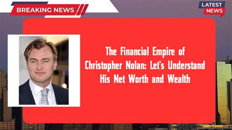 The Financial Empire Of Christopher Nolan Lets Understand His Net