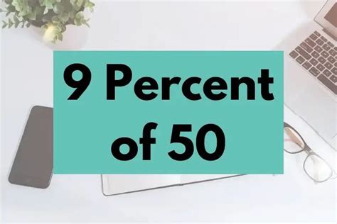 What Is 9 Percent Of 50 In Depth Explanation