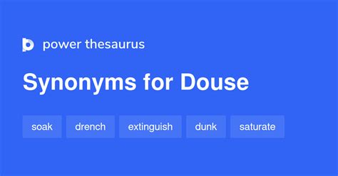 Douse Synonyms 924 Words And Phrases For Douse