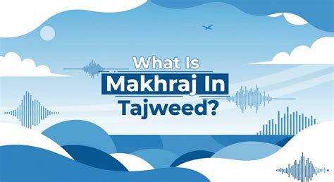 What Is Makhraj In Tajweed Makharij Of Arabic Letters Articulation