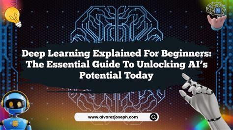 Deep Learning Explained For Beginners The Essential Guide To Unlocking