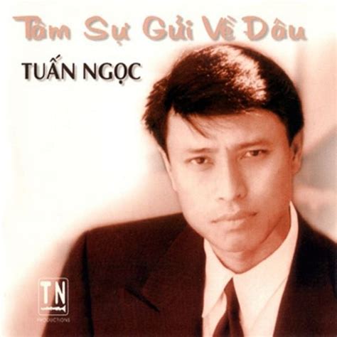 Tuấn Ngọc Tâm Sự Gửi Về Đâu Đĩa Cd Nhạc Việt Nam Hãng Đĩa Thời Đ Hãng Đĩa Thời Đại
