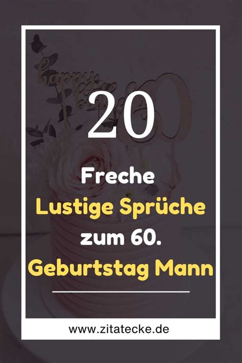 20 Freche Lustige Sprüche Zum 60 Geburtstag Mann 60 Geburtstag