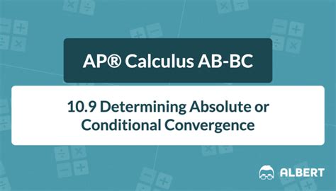 Absolute Convergence Vs Conditional Convergence A Review Albert Blog