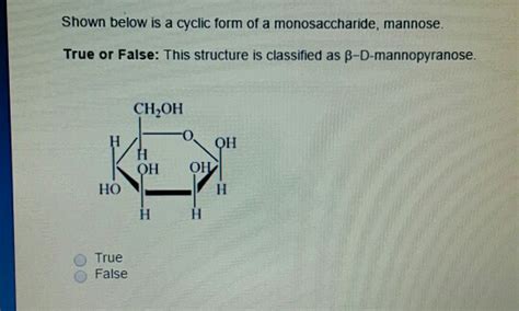 Solved Shown Below Is A Cyclic Form Of A Monosaccharide