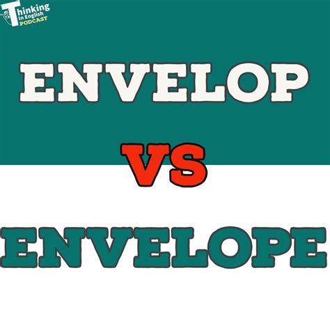 Envelop Vs Envelope Whats The Difference Thinking In English