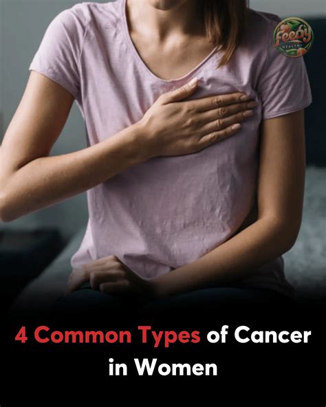 4 Common Types Of Cancer In Women