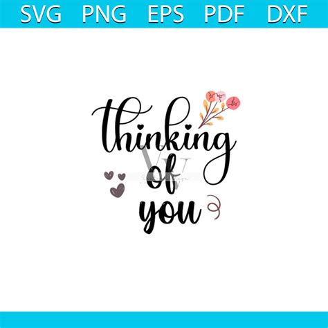 Think Of You Svg Valentine Svg Thinking Svg Flower Svg Lov Inspire