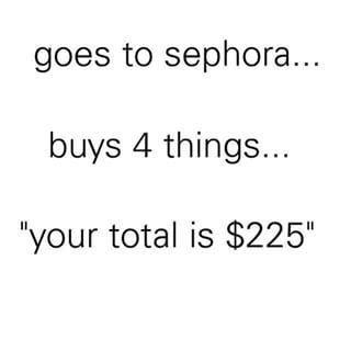 13 Emotions In Sephora Makeup Memes And Beauty Humor