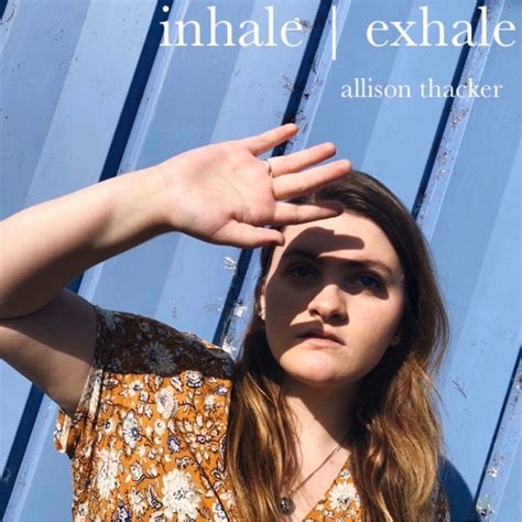 Inhale Exhale Album By Allison Thacker Spotify