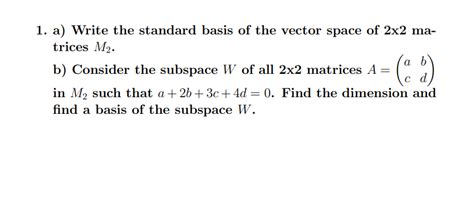 Solved 1 A Write The Standard Basis Of The Vector Space Of