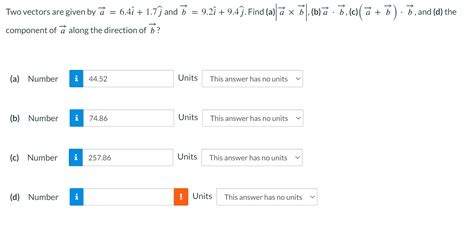 Solved Two Vectors Are Given By A 6 4i 1 7j And