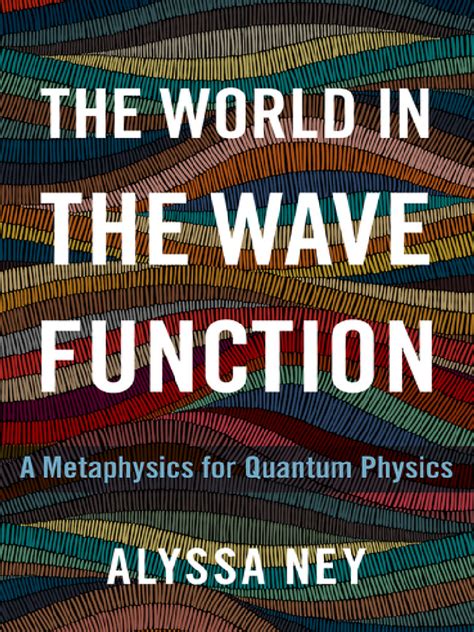 alyssa ney the world in the wave function a metaphysics for quantum