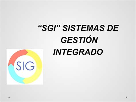 Sistema De Gestion Integrado Para GestiÓn Pptx