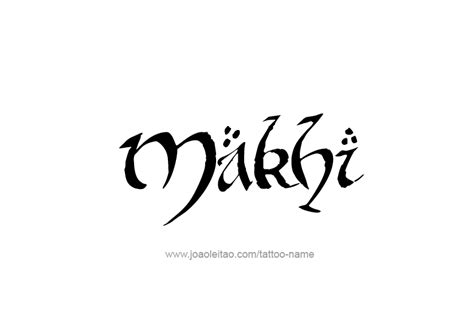 Makhi Name Tattoo Designs
